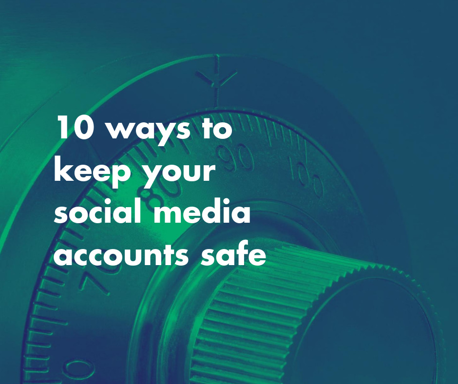 Ten ways to keep your social media accounts safe – Helpful Digital