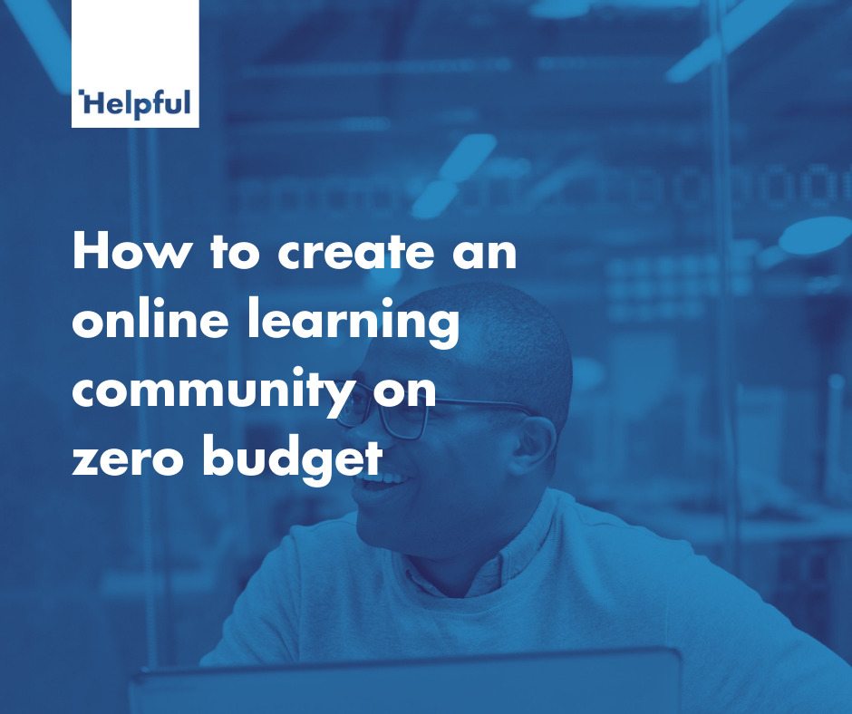 Helpful Digital - Create an online learning community on zero budget